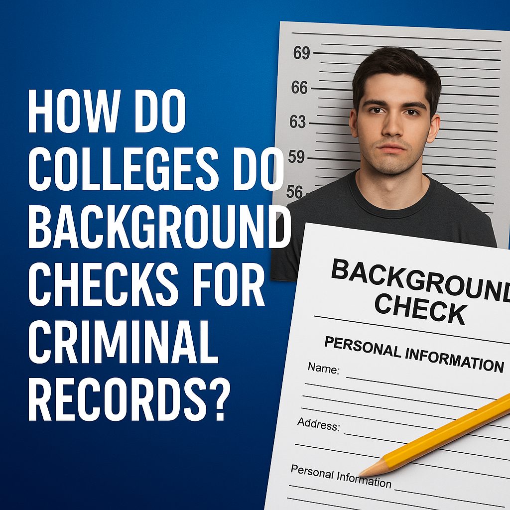 How Do Colleges Do Background Checks for Criminal Records?